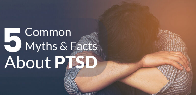 5 Common Myths and Facts about PTSD